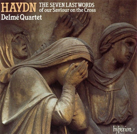 Haydn: The Seven Last Words of Our Saviour on the Cross, Delme String ...