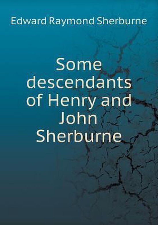 Some descendants of Henry and John Sherburne | 9785518604704 | Edward ...