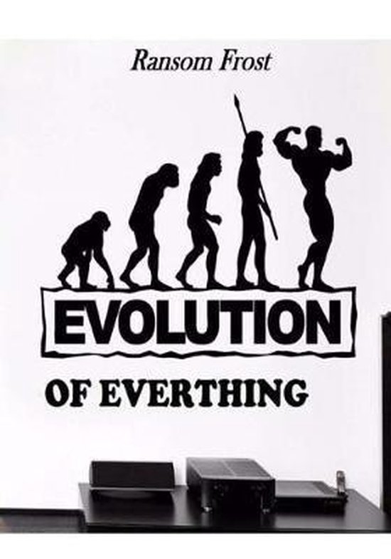 Evolution Of Everything, Ransom Frost | 9781540645111 | Boeken | bol.com