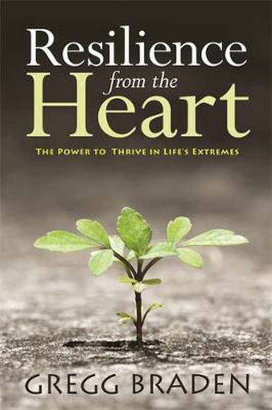Resilience from the Heart, Gregg Braden | 9781781805695 | Boeken | bol