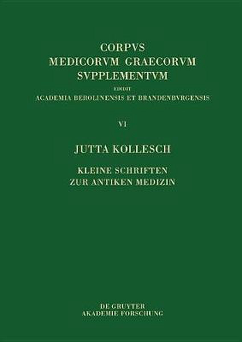 Corpus Medicorum Graecorum- Kleine Schriften Zur Antiken Medizin ...