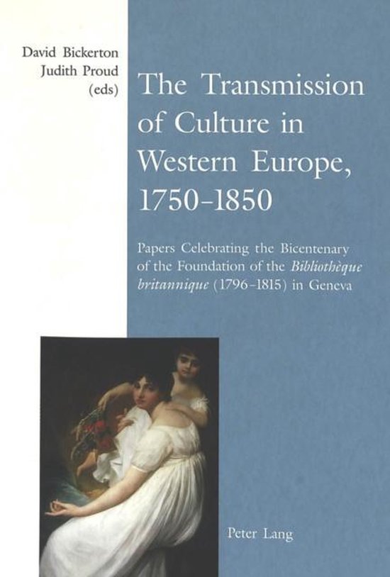 The Transmission of Culture in Western Europe, 1750-1850 ...