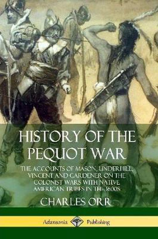 History of the Pequot War | 9780359734986 | Charles Orr | Boeken | bol.com