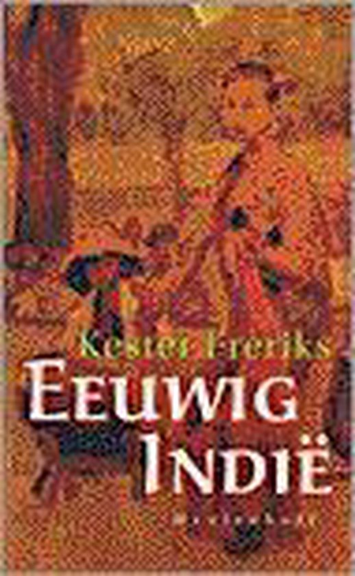 Eeuwig Indi, Kester Freriks | 9789029058414 | Boeken | bol