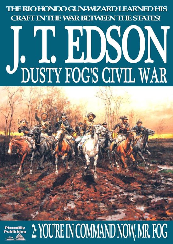 Dusty Fog's Civil War - Dusty Fog's Civil War 2: You're in Command Now ...
