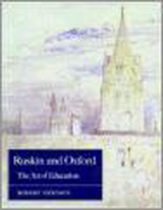 Ruskin and Oxford, Robert Hewison | 9780198174035 | Boeken | bol.com