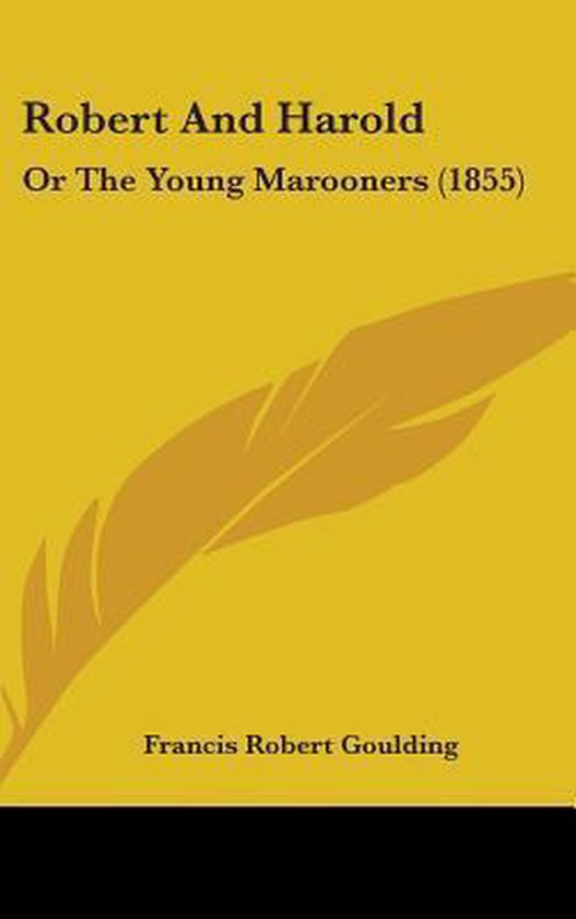 Robert And Harold, Francis Robert Goulding | 9781437214604 | Boeken ...