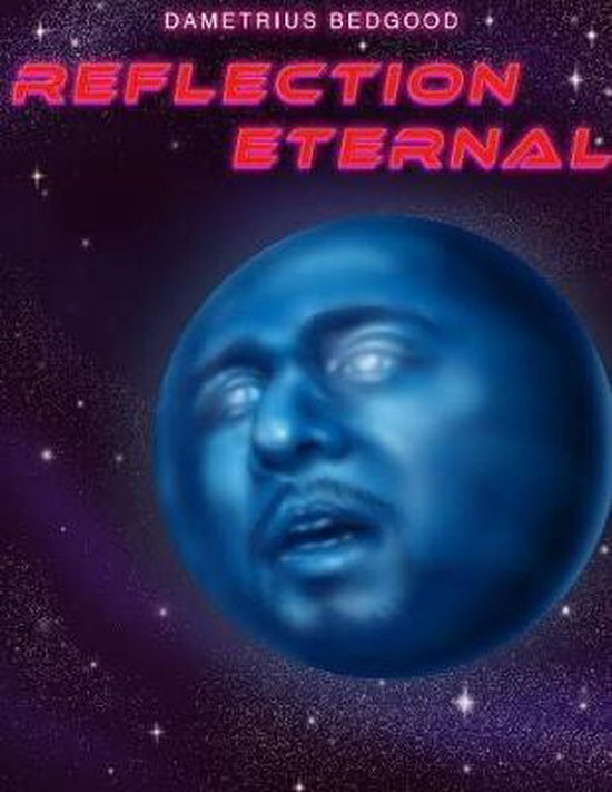 Reflection Eternal, Dametrius Bedgood | 9780359294893 | Boeken | bol.com