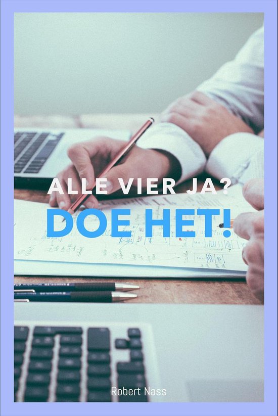 Alle vier ja? Doe het!, Robert Nass | 9789090324975 | Boeken | bol