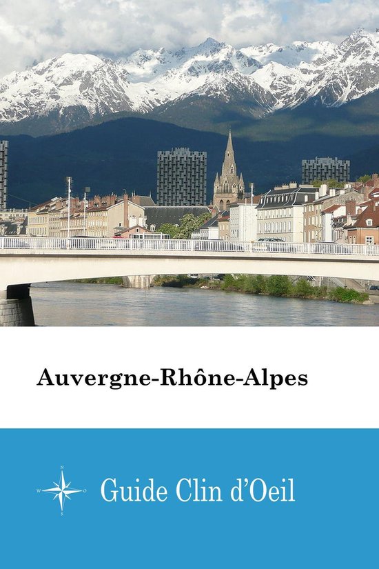 Auvergne-Rhône-Alpes (ebook), Guide Clin D'Oeil | 1230003469736 ...