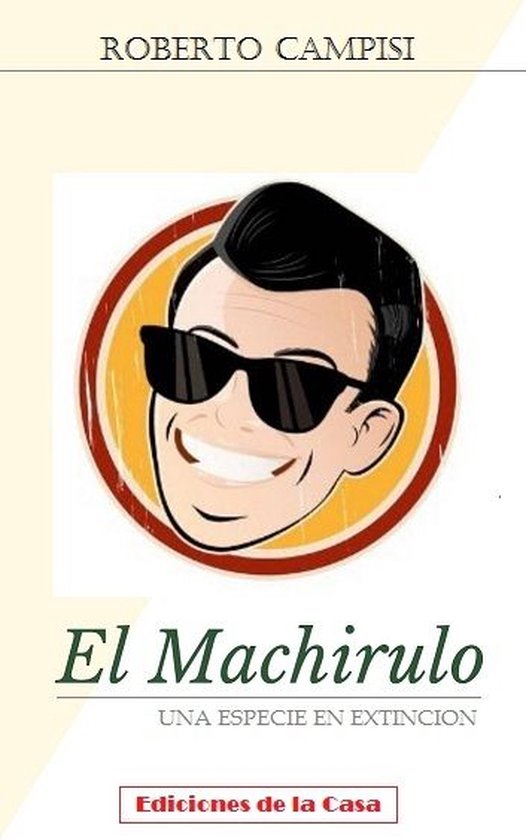 El Machirulo (ebook), Cayetano Roberto Campisi | 1230003315903 | Boeken ...