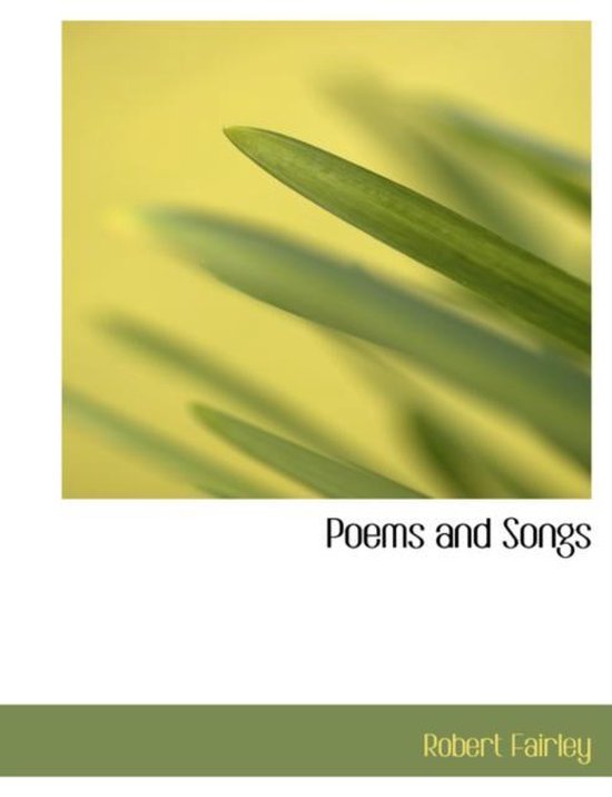 Poems and Songs, Robert Fairley | 9780554617046 | Boeken | bol.com