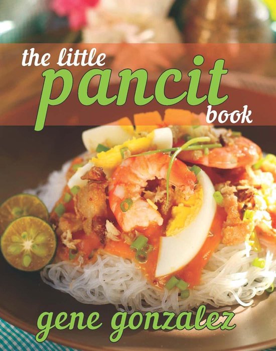 Pinoy Classic Cuisine Series - The Little Pancit Book (ebook), Gene ...