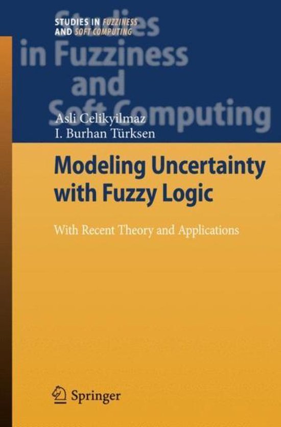 Studies in Fuzziness and Soft Computing- Modeling Uncertainty with Fuzzy Logic, I.... | bol