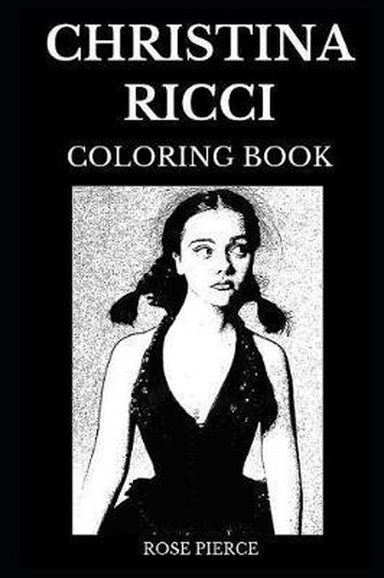 Christina Ricci Books- Christina Ricci Coloring Book, Rose Pierce ...