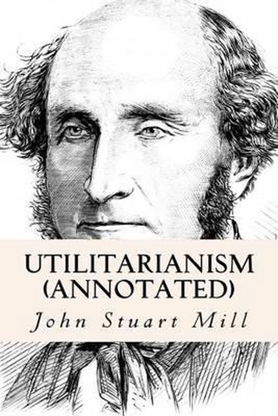 Utilitarianism (annotated) | 9781532719745 | John Stuart Mill | Boeken | bol.com
