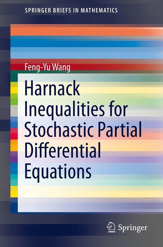 SpringerBriefs in Mathematics - Harnack Inequalities for Stochastic Partial... | bol