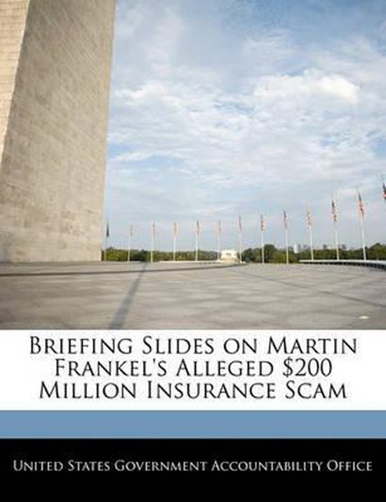 Briefing Slides on Martin Frankel's Alleged $200 Million Insurance Scam ...