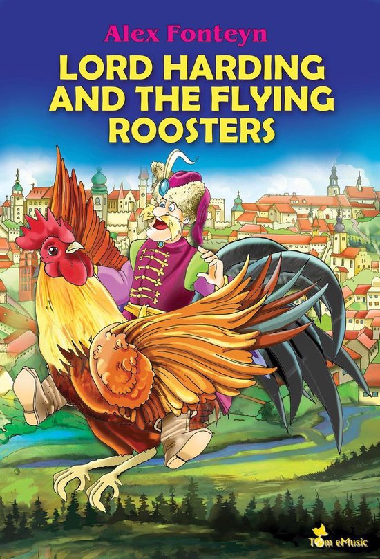 Lord Harding and the Flying Roosters. A Beautifully Illustrated ...