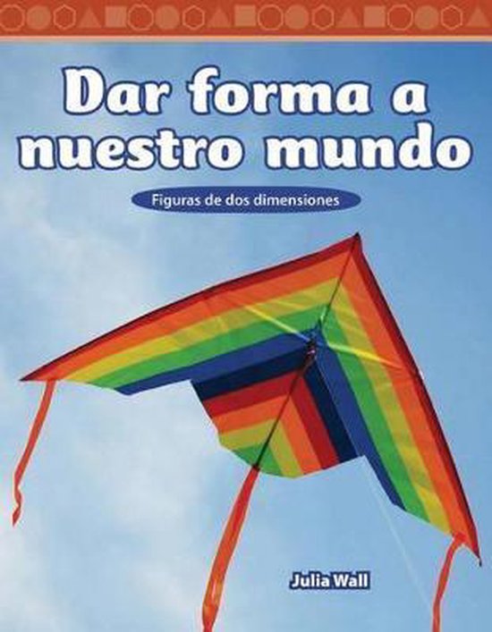 Dar forma a nuestro mundo / Shaping Our World, Julia Wall ...
