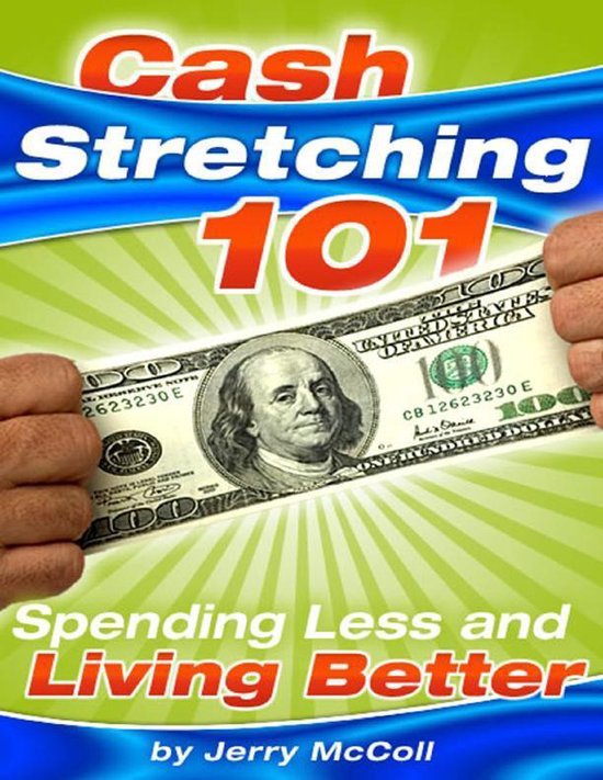Cash Stretching 101 - Spending Less and Living Better (ebook), Julia ...