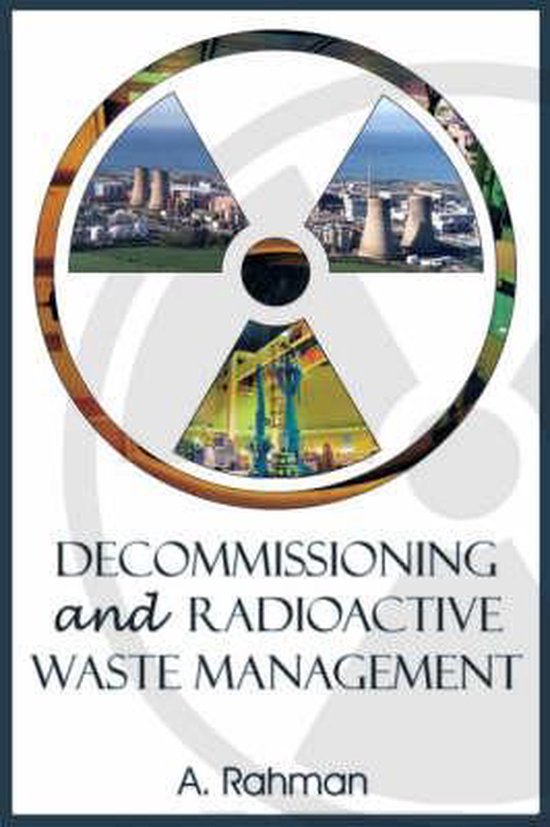 Decommissioning and Radioactive Waste Management | 9781904445456 | A. Rahman | Boeken | bol.com