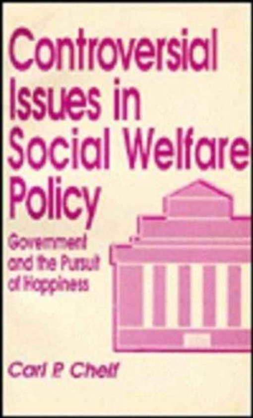 Controversial Issues in Social Welfare Policy, Carl P. Chelf ...