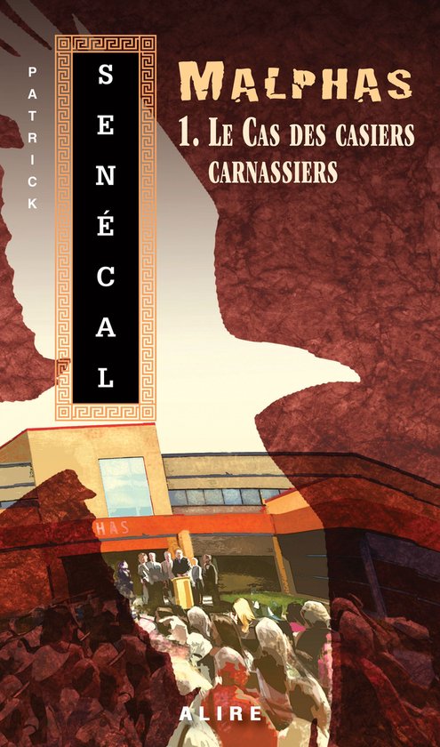 Malphas 1 - Cas des casiers carnassiers (Le) (ebook), Patrick Senécal ...