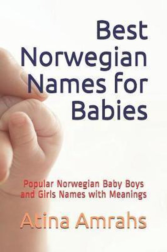 Best Norwegian Names for Babies, Atina Amrahs | 9781090673145 | Boeken ...