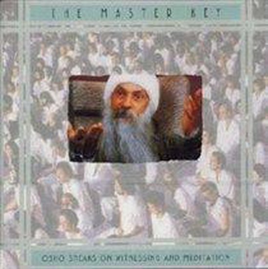 Master Key: Osho Speaks on Witnessing and Meditation, Music From the ...