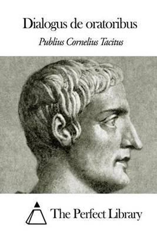 Dialogus de oratoribus | 9781503132993 | Publius Cornelius Tacitus ...
