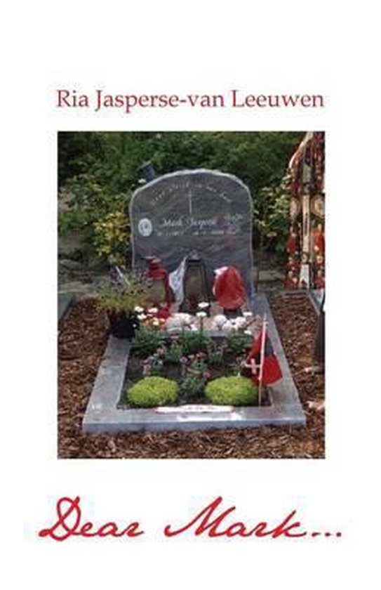 Dear Mark..., Ria Jasperse-Van Leeuwen | 9781680906349 | Boeken | bol.com