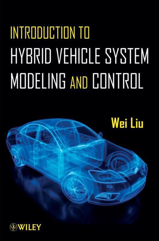 Introduction to Hybrid Vehicle System Modeling & Control ... Introduction to Hybrid Vehicle System Modeling & Control ...