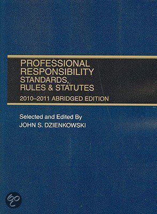 Professional Responsibility, Standards, Rules & Statutes 2010-2011 ...