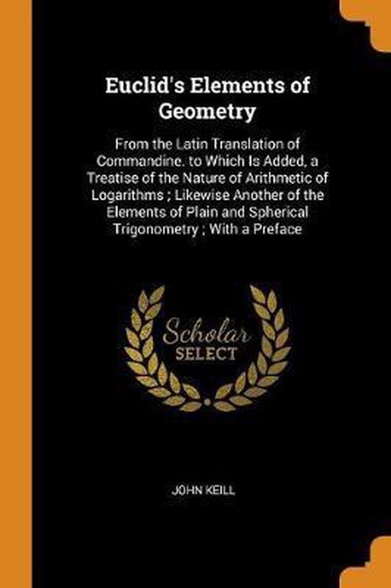 Euclid's Elements of Geometry, John Keill | 9780341812135 | Boeken ...