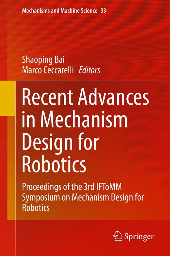 Mechanisms and Machine Science 33 - Recent Advances in Mechanism Design for Robotics... | bol.com