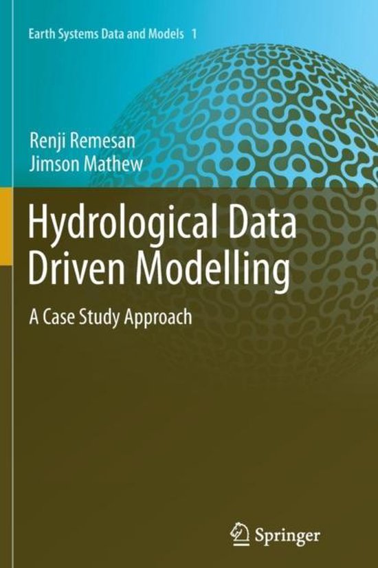Earth Systems Data and Models- Hydrological Data Driven Modelling | 9783319350288 |... | bol