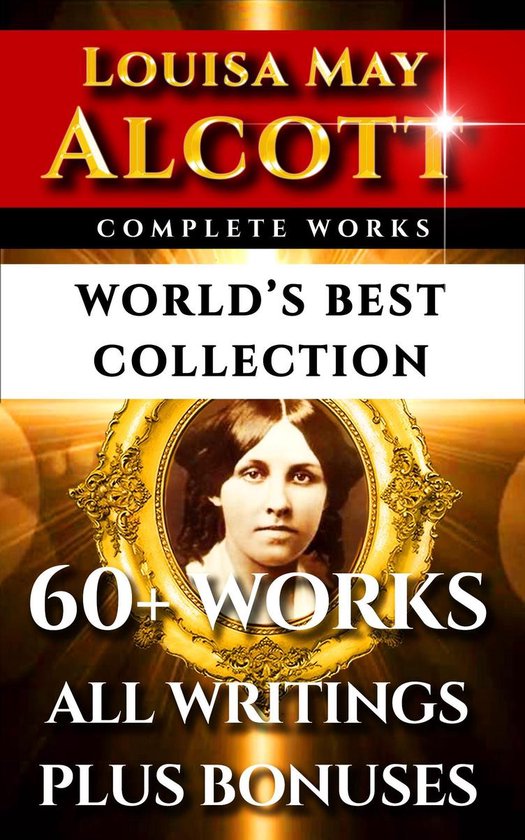 Louisa May Alcott Complete Works – World’s Best Collection (ebook), Louisa May Alcott... | bol.com