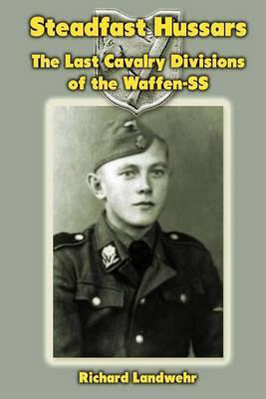 Steadfast Hussars: The Last Cavalry Divisions of the Waffen-SS ...