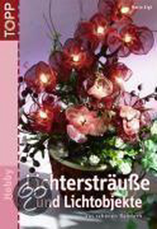 Lichtersträuße und Lichtobjekte, Maria Eigl | 9783772437427 | Boeken ...