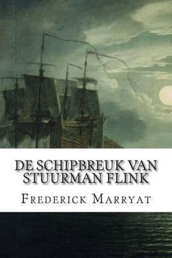 De schipbreuk van Stuurman Flink, Frederick Marryat | 9781502475572 ...