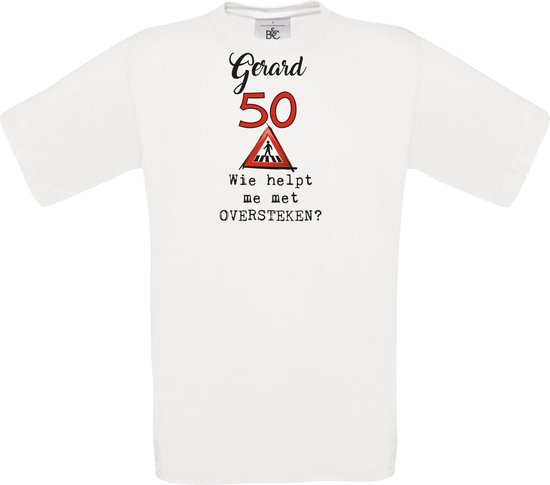 T-shirt - unisex - Wie helpt me met oversteken - met voornaam - 50 jaar ... T-shirt - unisex - Wie helpt me met oversteken - met voornaam - 50 jaar ...