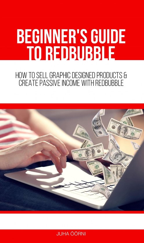 Beginner’s Guide to Redbubble (ebook), Juha Oorni | 6610000037223 | Boeken | bol