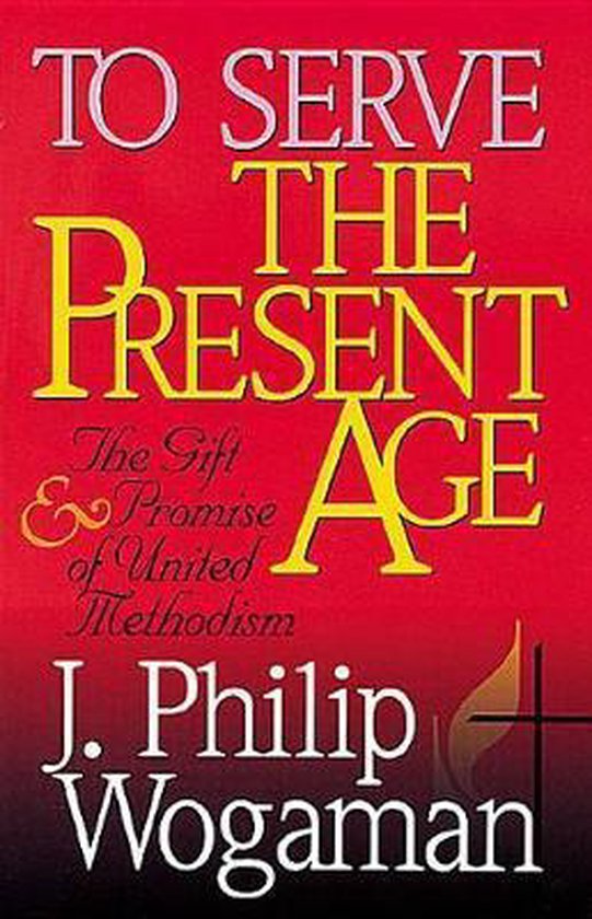 To Serve the Present Age | 9780687017119 | J. Philip Wogaman | Boeken | bol