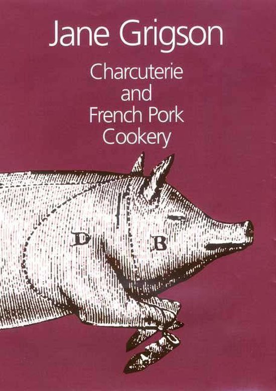 Charcuterie and French Pork Cookery (ebook), Jane Grigson ...