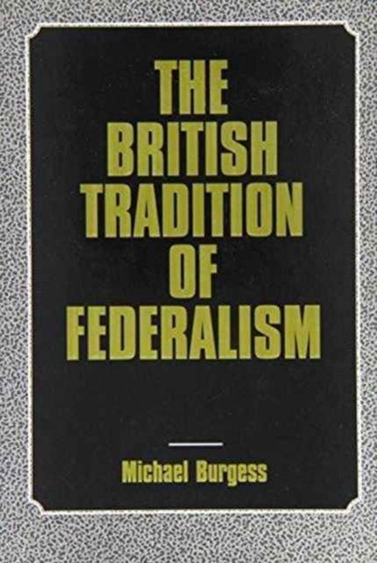 The British Tradition of Federalism | 9781611471236 | Michael Burgess ...
