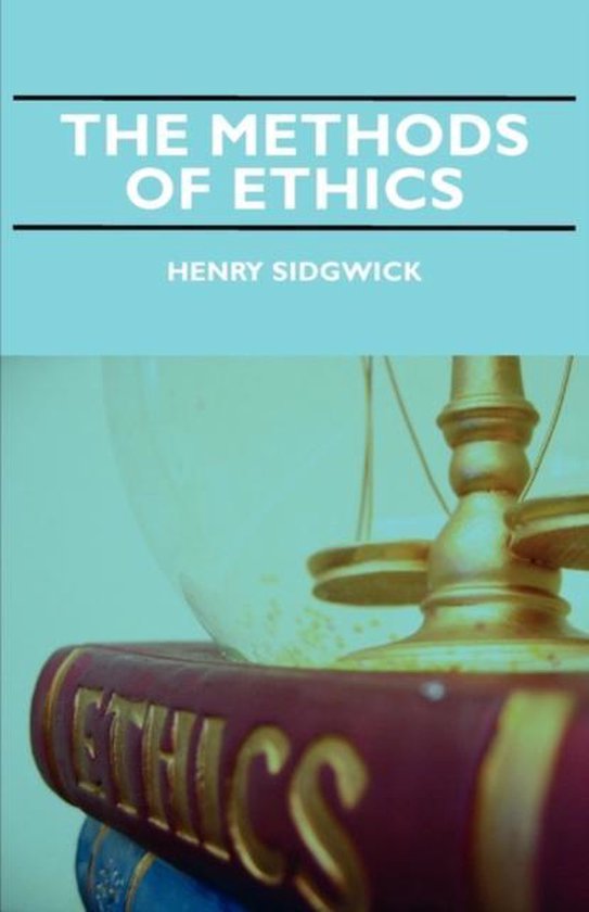 The Methods Of Ethics | 9781406736960 | Henry Sidgwick | Boeken | bol