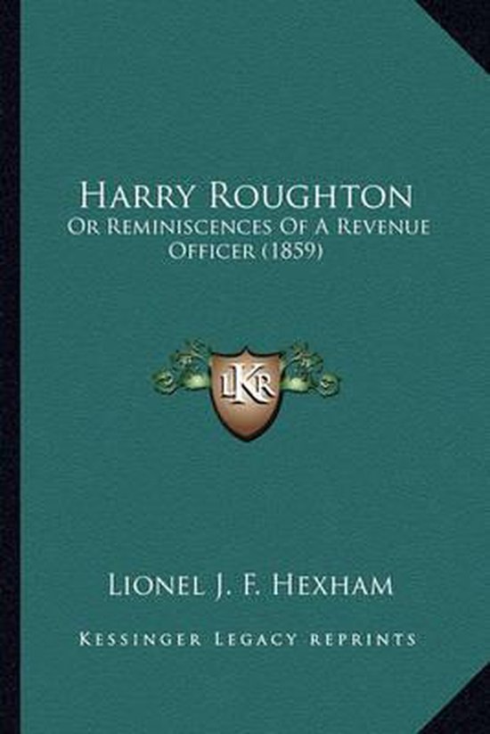 Harry Roughton Harry Roughton, Lionel J F Hexham | 9781163982433 ...