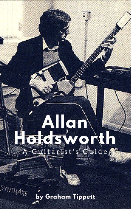 Allan Holdsworth (ebook), Graham Tippett | 6610000199402 | Boeken | bol.com