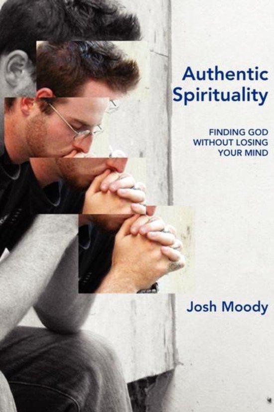 Authentic Spirituality | 9781573834032 | Josh Moody | Boeken | bol.com